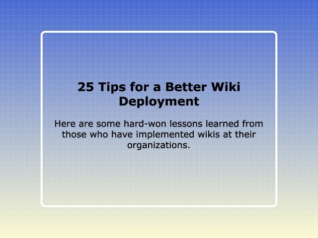25 Tips for a Better Wiki Deployment - Messaging and Collaboration ...