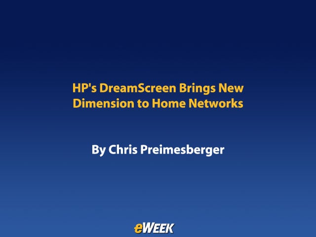 HP's DreamScreen Brings New Dimension to Home Networks - Desktops and ...