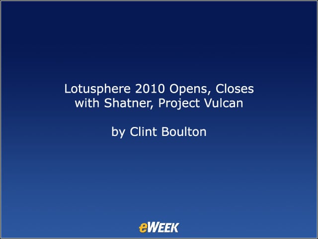 Lotusphere 2010 Opens, Closes with Shatner, Project Vulcan - Enterprise ...