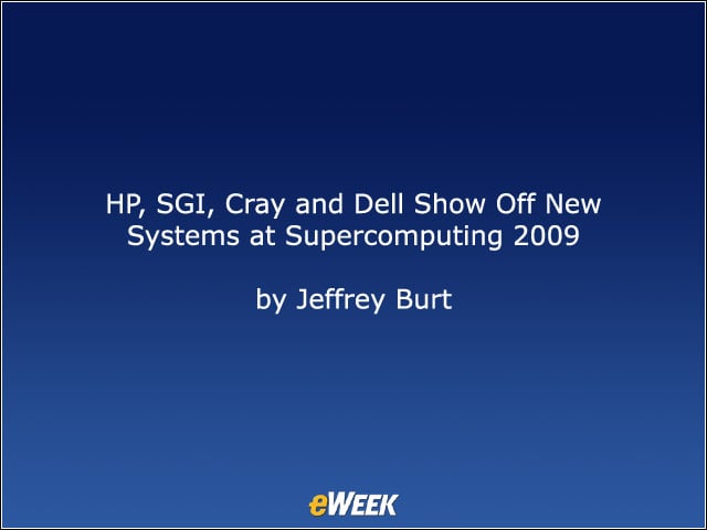 HP, SGI, Cray and Dell Show Off New Systems at Supercomputing 2009 - IT ...